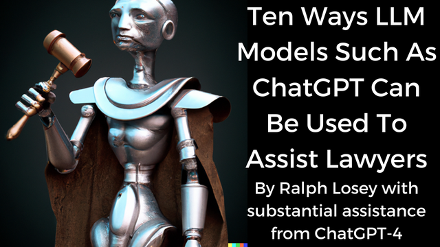 Ten Ways LLM Models Such As ChatGPT Can Be Used To Assist Lawyers ...
